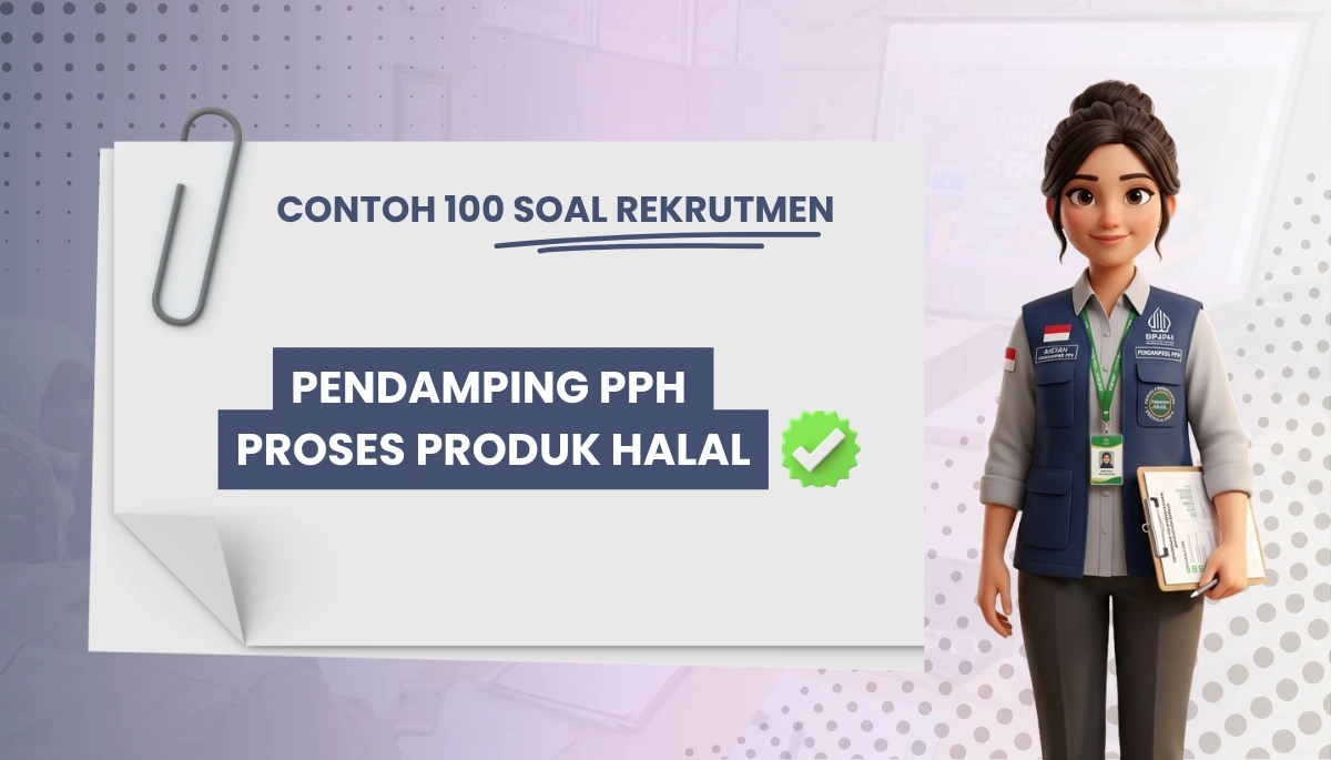 100+ Soal Rekrutmen Pendamping PPH Proses Produk Halal + Kisi-kisi ...